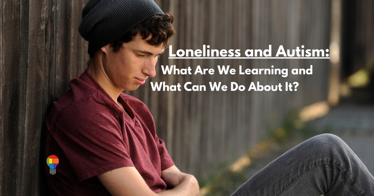 Loneliness and Autism: What are we learning and what can we do about it?